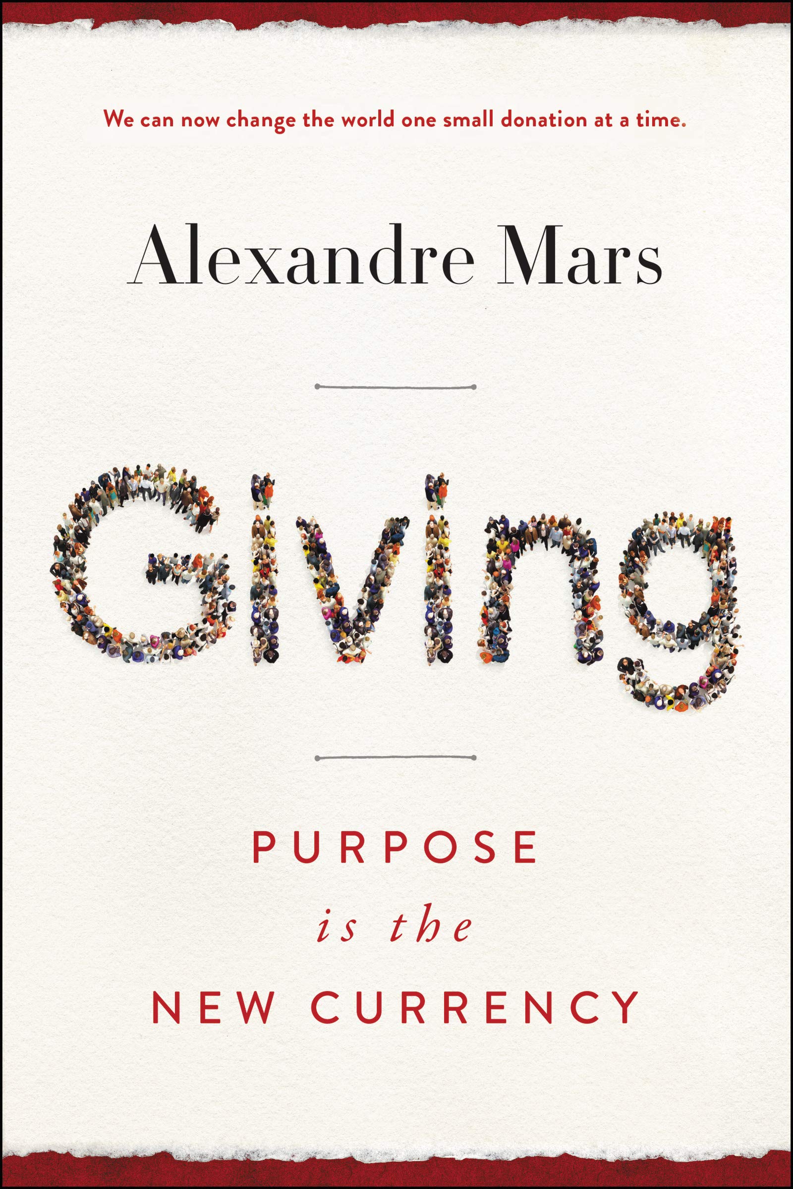 Giving: Purpose Is the New Currency: Mars, Alexandre: 9780062912404 ...