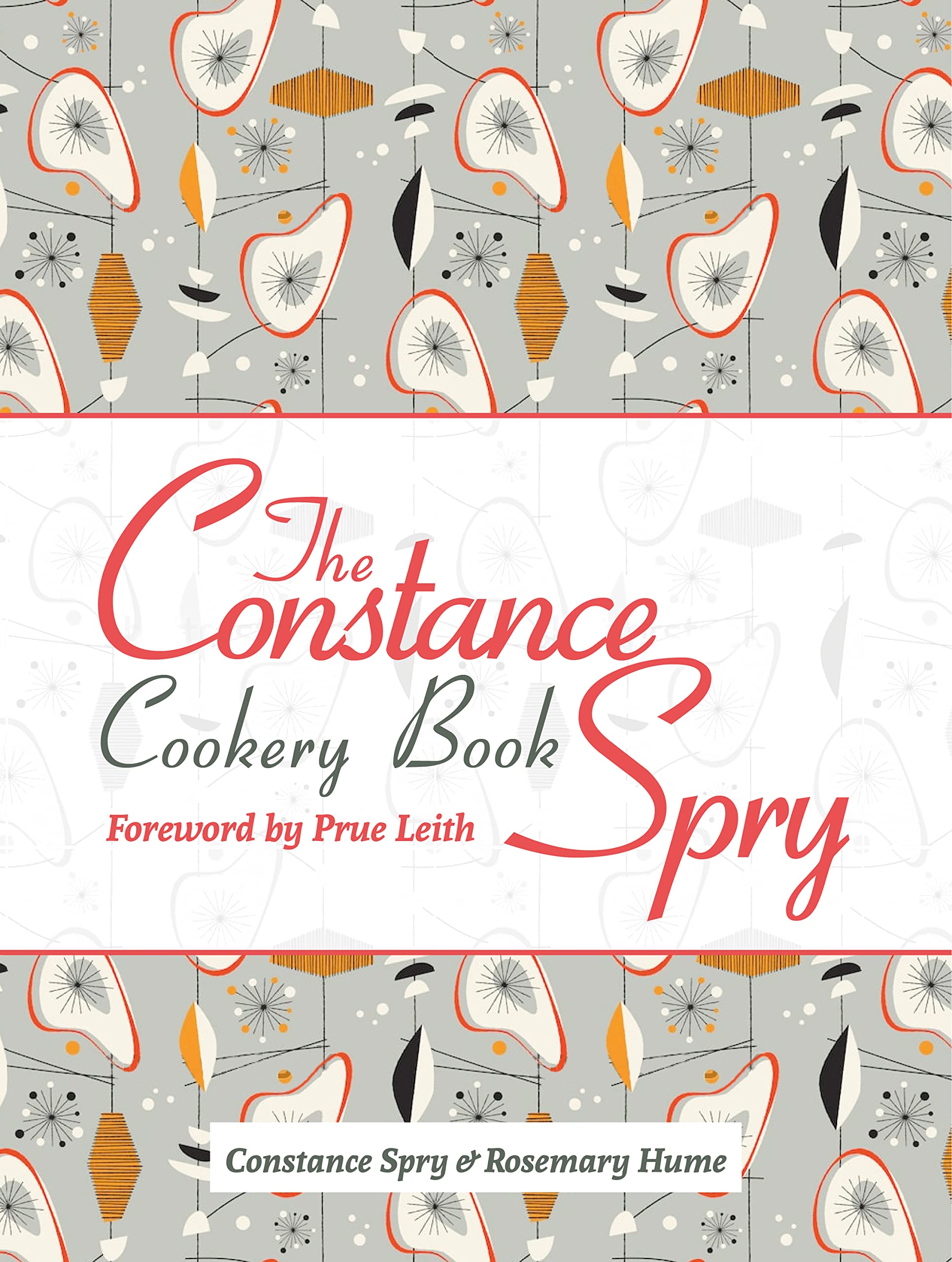 The Constance Spry Cookery Book: Spry, Constance, Hume, Rosemary, Leith ...