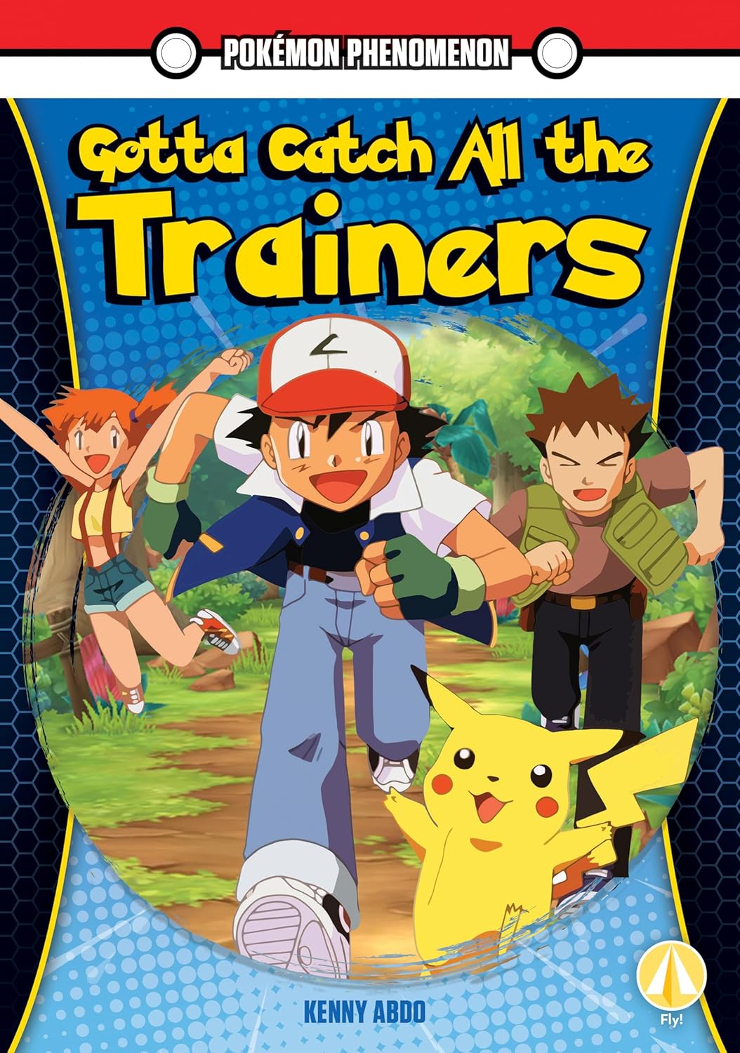 Gotta Catch All the Trainers (Pokemon Phenomenon): Abdo, Kenny: 9781098284275: Amazon.com: Books