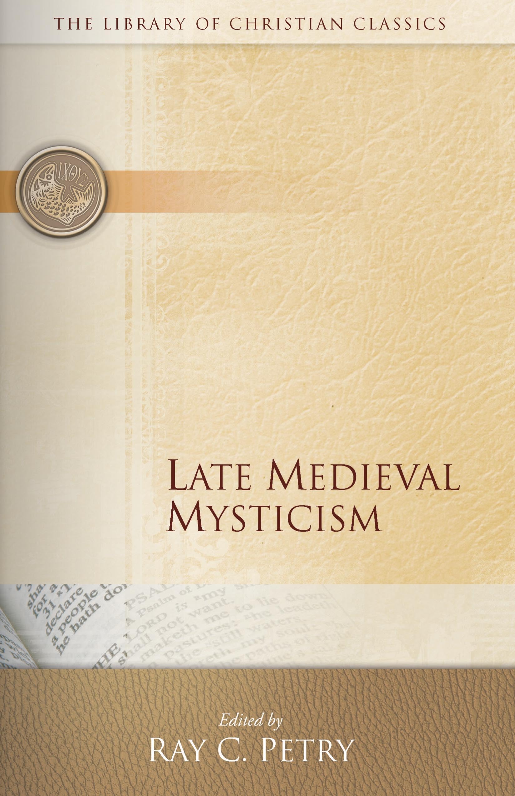Late Medieval Mysticism (Library of Christian Classics: Ichthus Edition ...