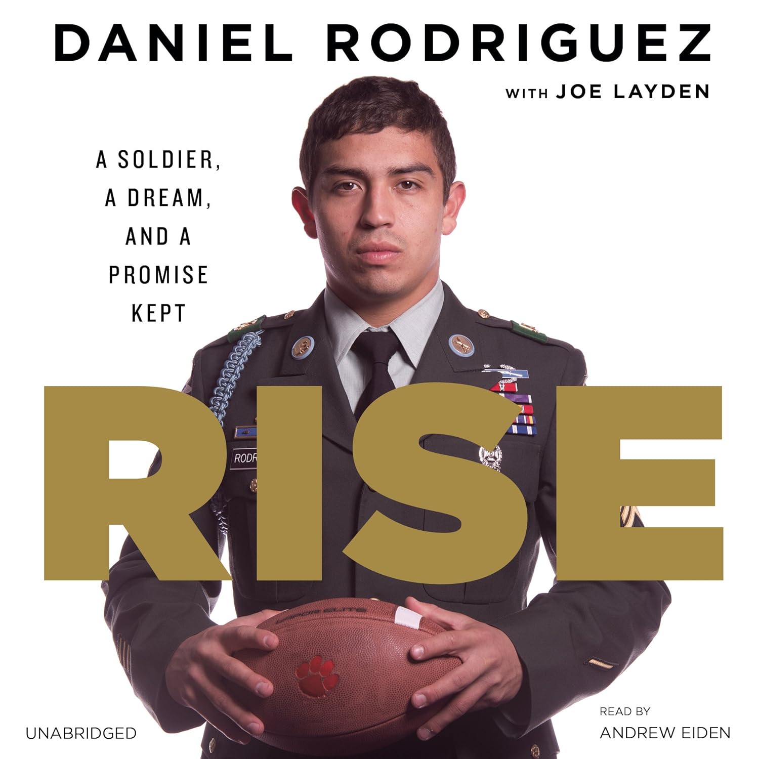 Rise: A Soldier, a Dream, and a Promise Kept: Rodriguez, Dr Daniel ...