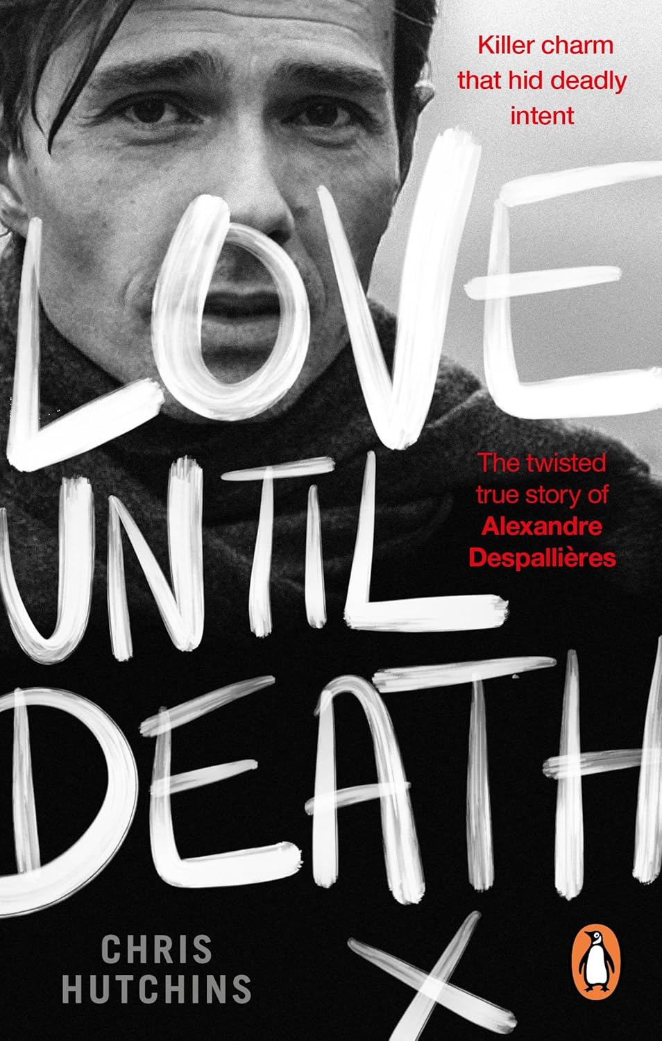 Love Until Death: The twisted true story of Alexandre Despallières ...