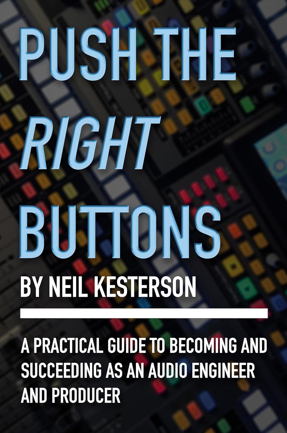 Amazon.com: Push the Right Buttons: A Practical Guide to Becoming and ...