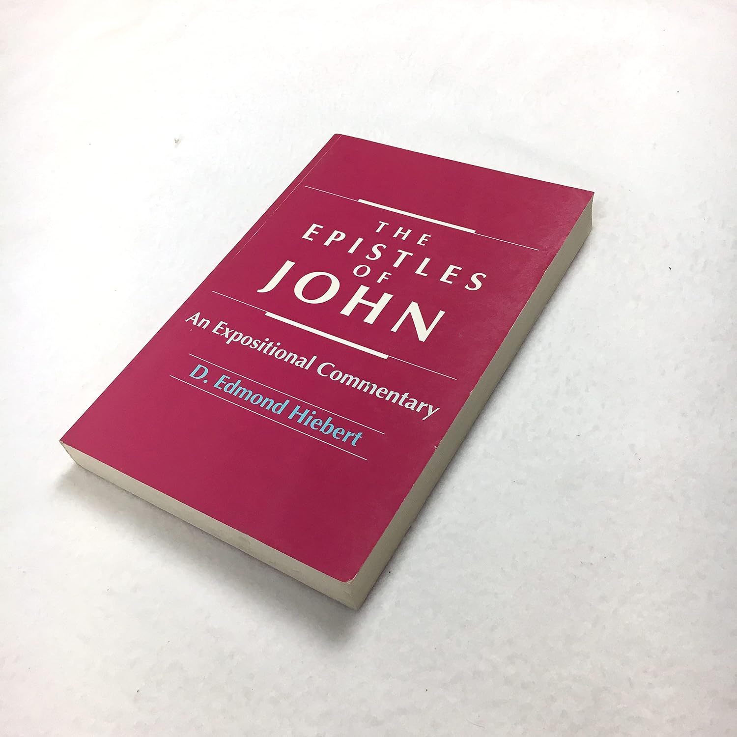 The Epistles of John: An Expositional Commentary: Hiebert, D. Edmond ...