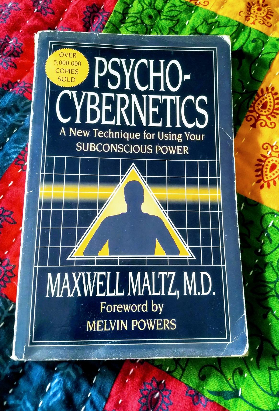 Psycho-Cybernetics: A New Technique for Using Your Subconscious Power ...