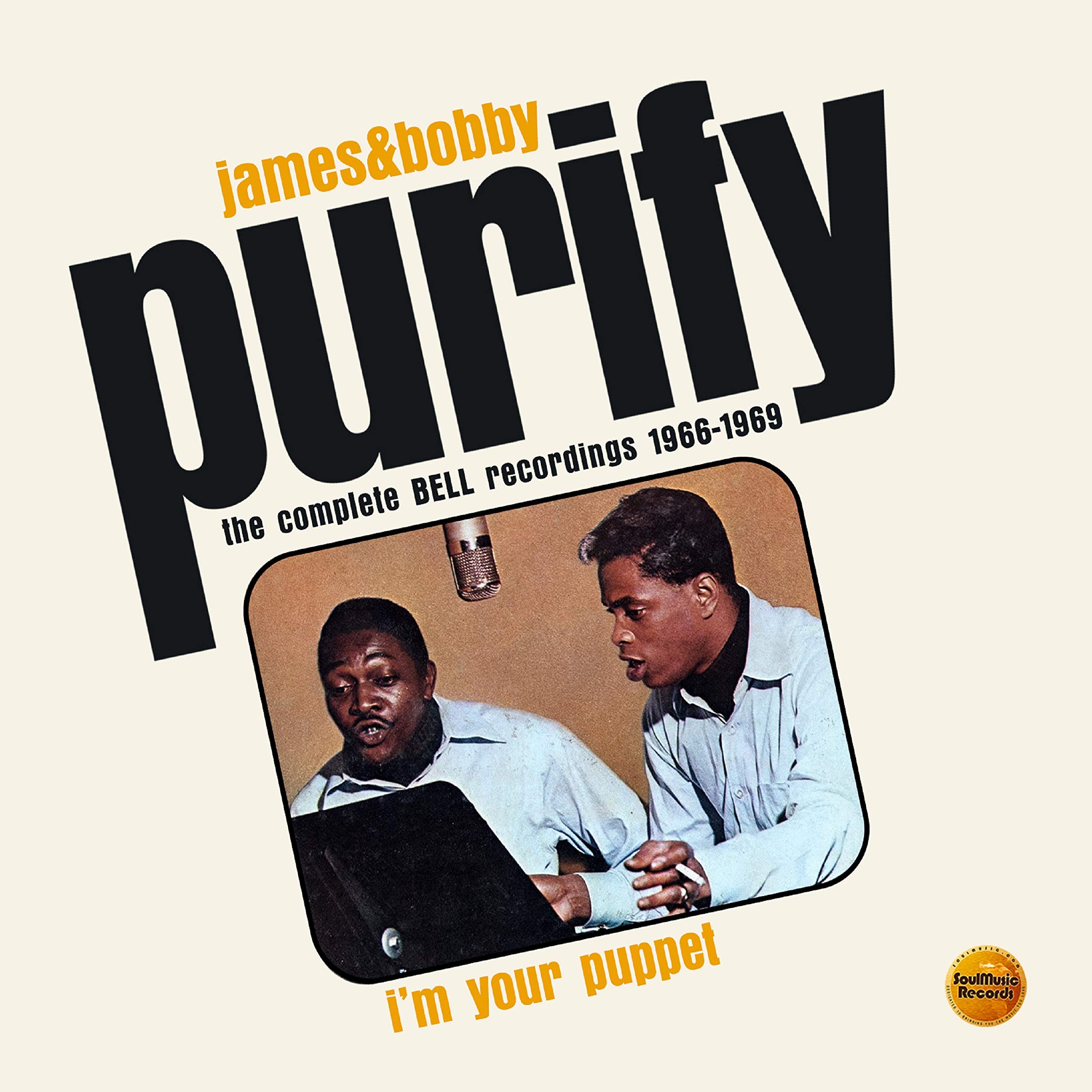 JAMES & BOBBY PURIFY - I'm Your Puppet: The Complete Bell Recordings ...