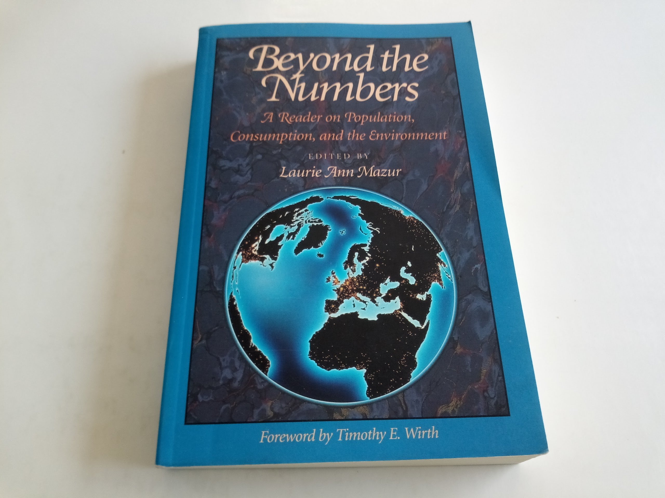 Beyond the Numbers: A Reader on Population, Consumption and the ...