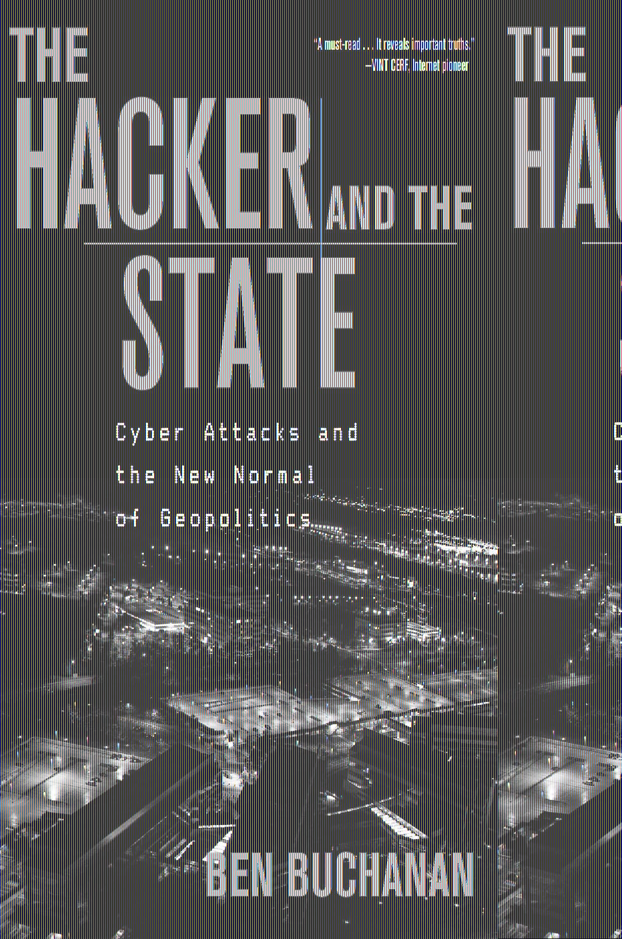 The Hacker and the State: Cyber Attacks and the New Normal of ...