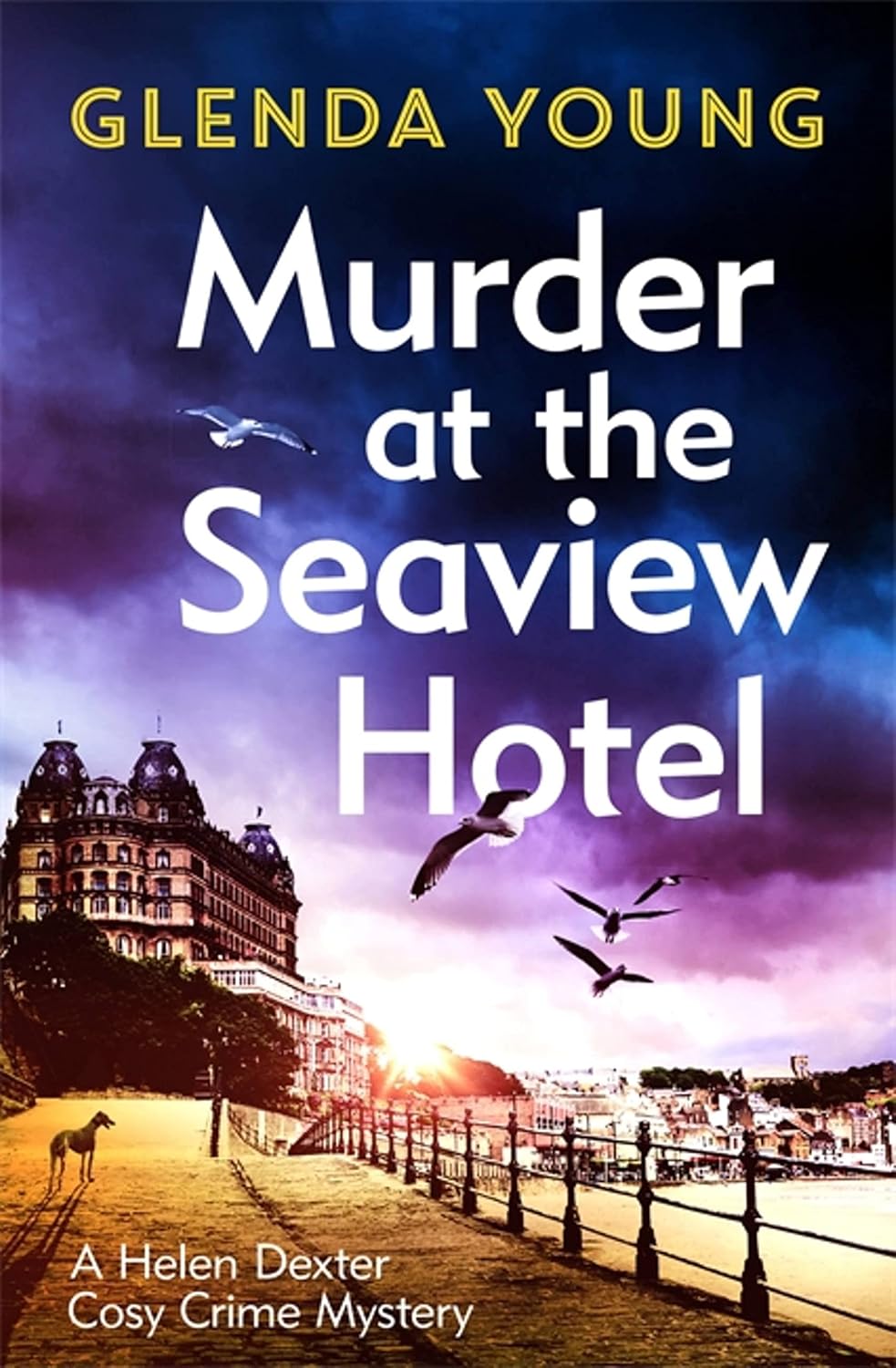 Murder at the Seaview Hotel (A Helen Dexter Cosy Crime Mystery): Young ...