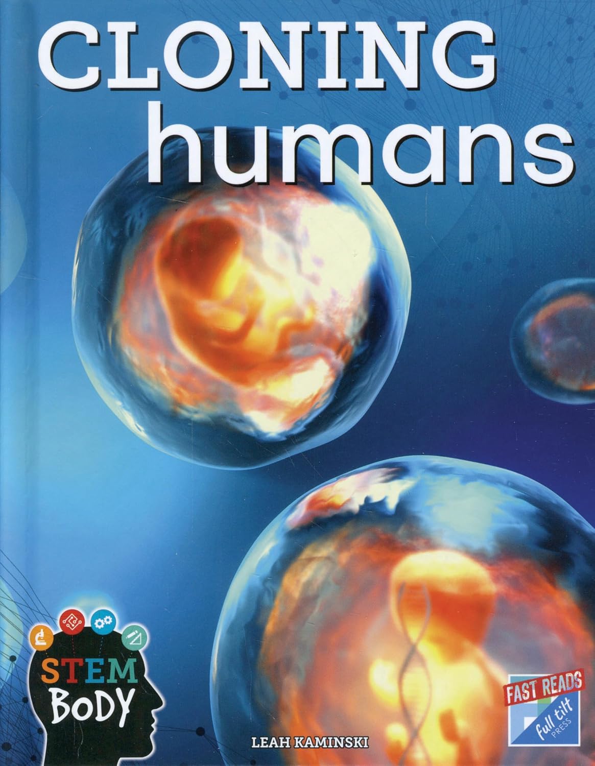 Cloning Humans (STEM Body): Kaminski, Leah: 9781629208374: Amazon.com ...