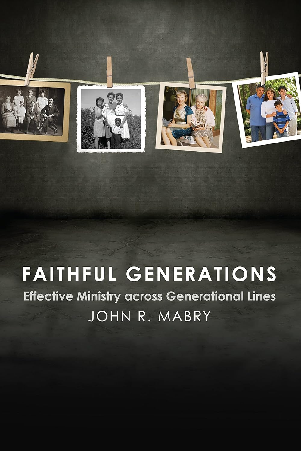 Faithful Generations: Effective Ministry Across Generational Lines ...