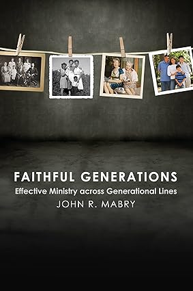 Faithful Generations: Effective Ministry Across Generational Lines ...