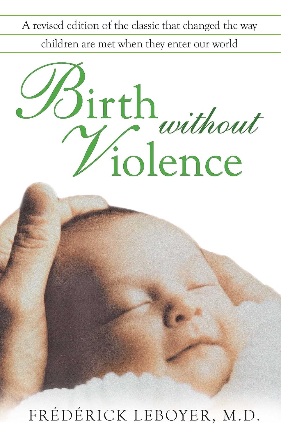 Birth without Violence: Leboyer M.D., Frédérick: 9781594772979: Amazon ...