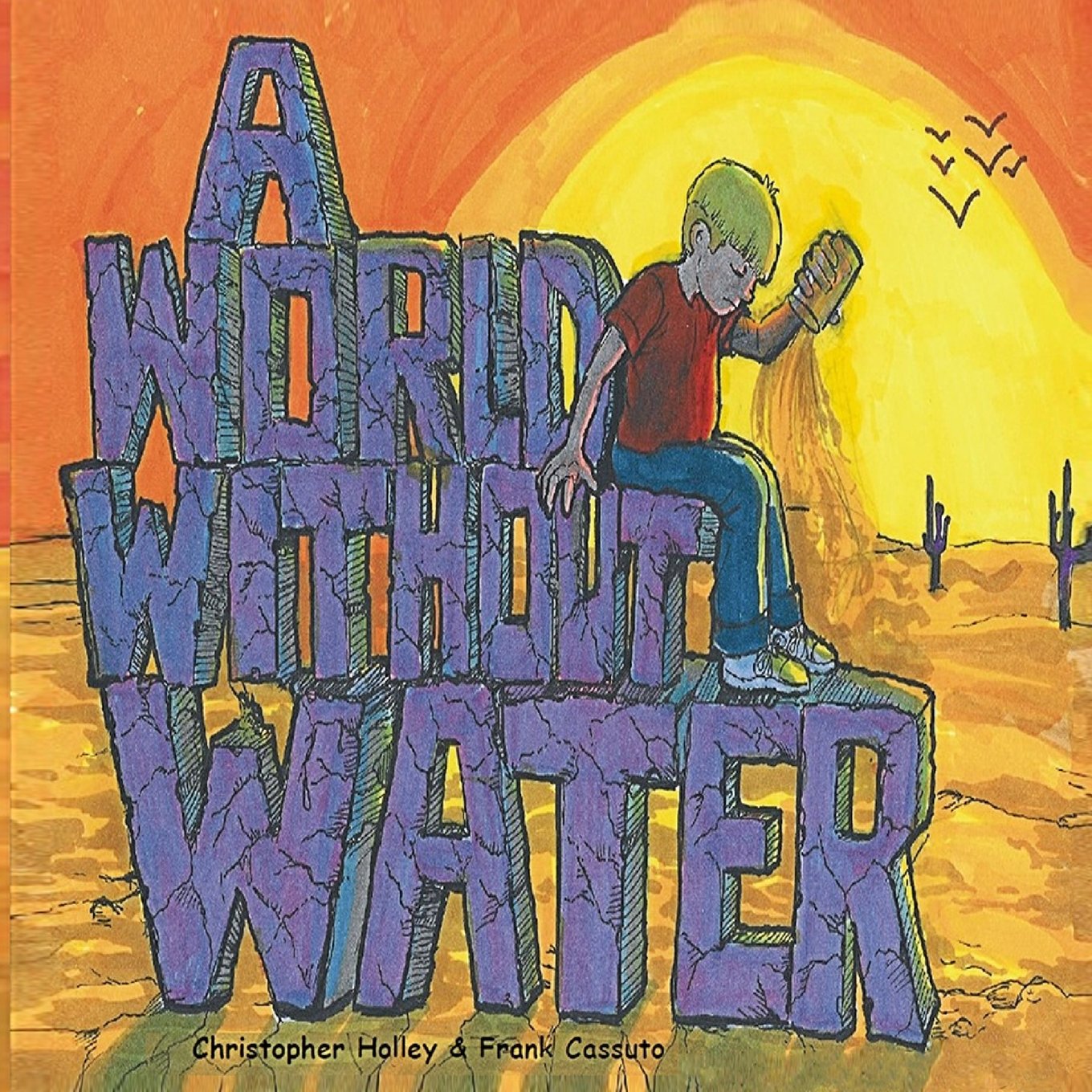 A World Without Water: Holley, Christopher: 9781518711886: Amazon.com ...