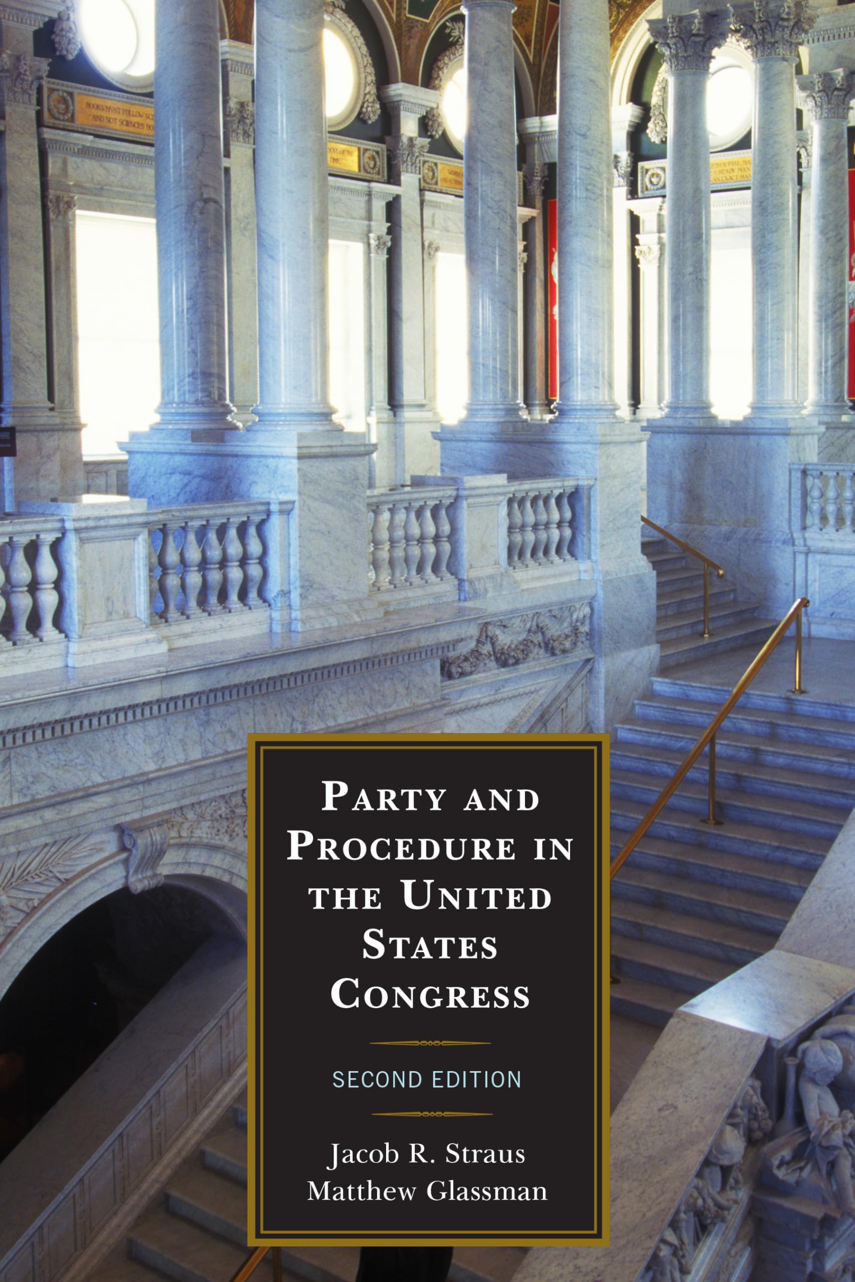 Party and Procedure in the United States Congress: Straus Library of ...