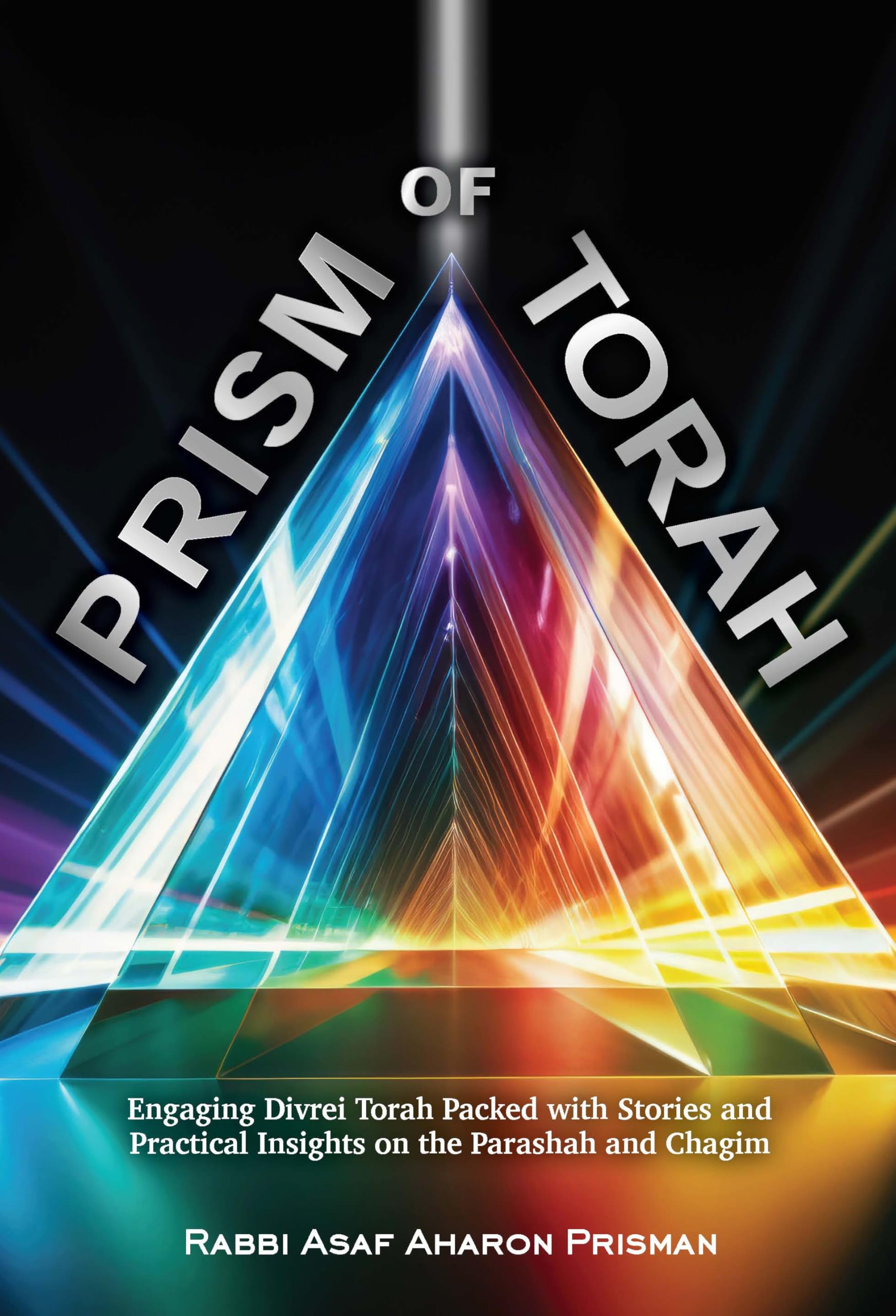 Prism of Torah: Engaging Divrei Torah packed with stories and practical ...