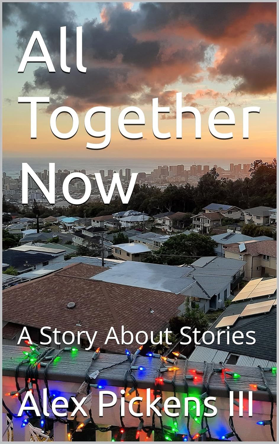 All Together Now: A Story About Stories - Kindle edition by Pickens III ...