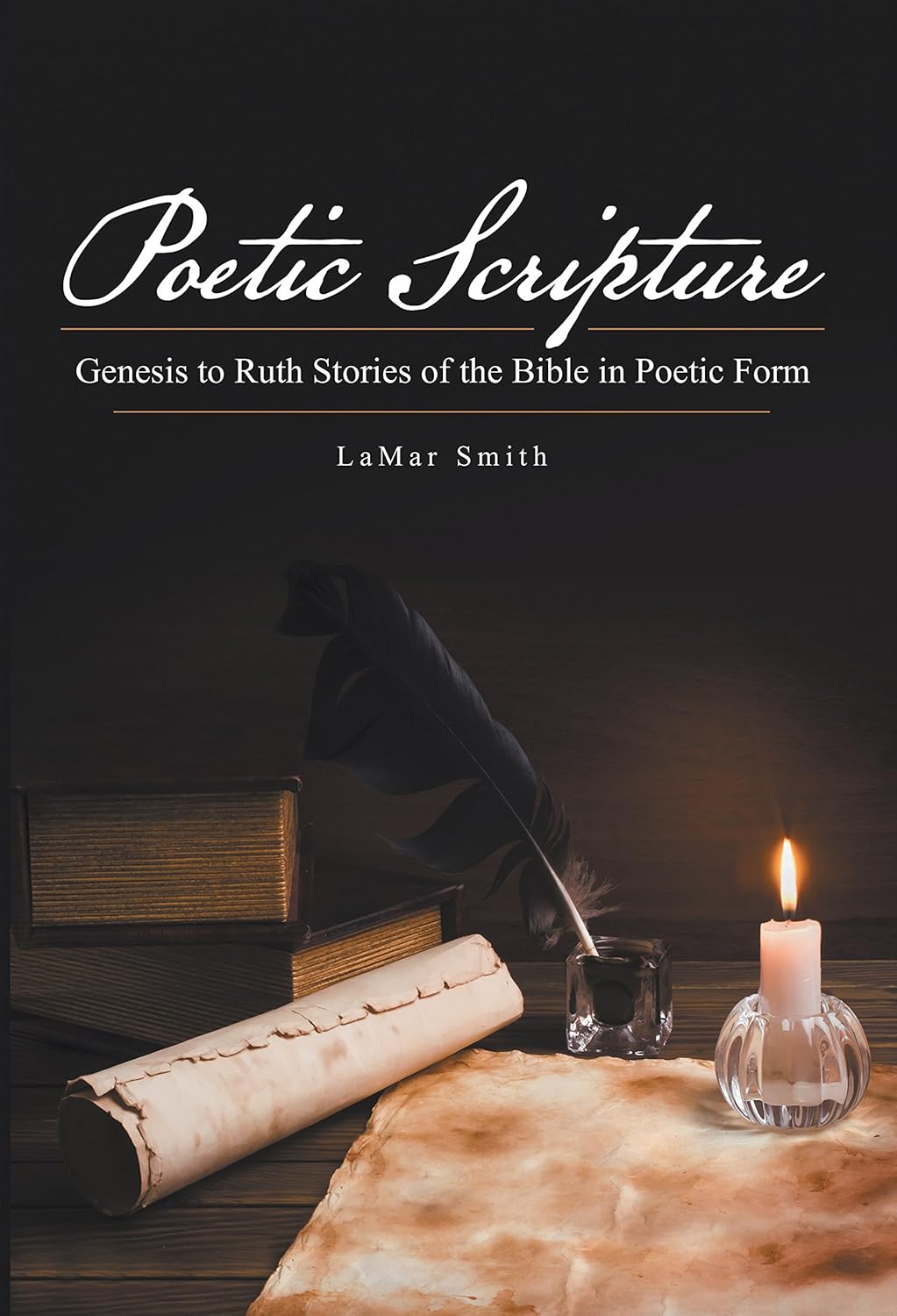 Poetic Scripture: Genesis to Ruth Stories of the Bible in Poetic Form ...