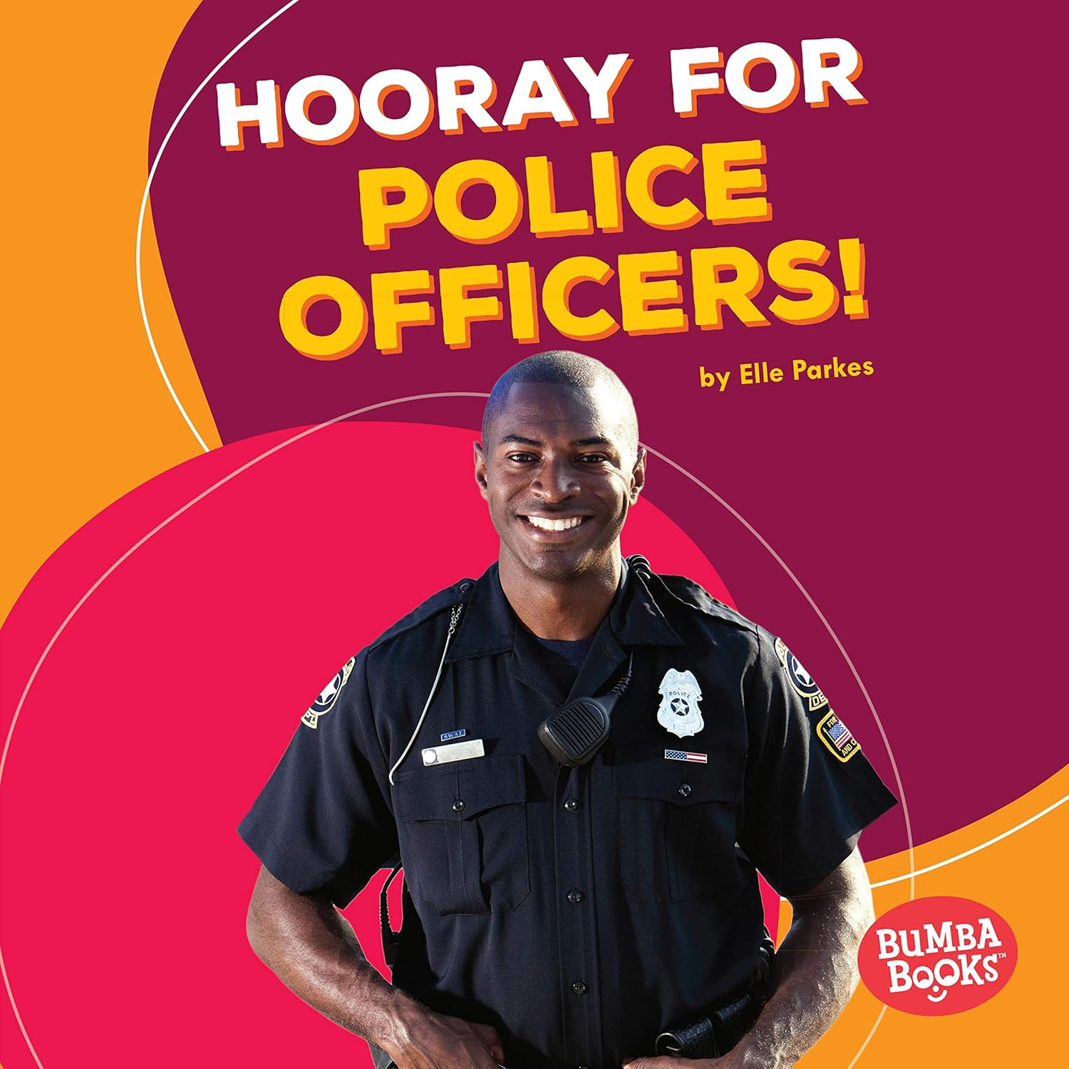 Hooray for Police Officers! (Bumba Books ® — Hooray for Community ...