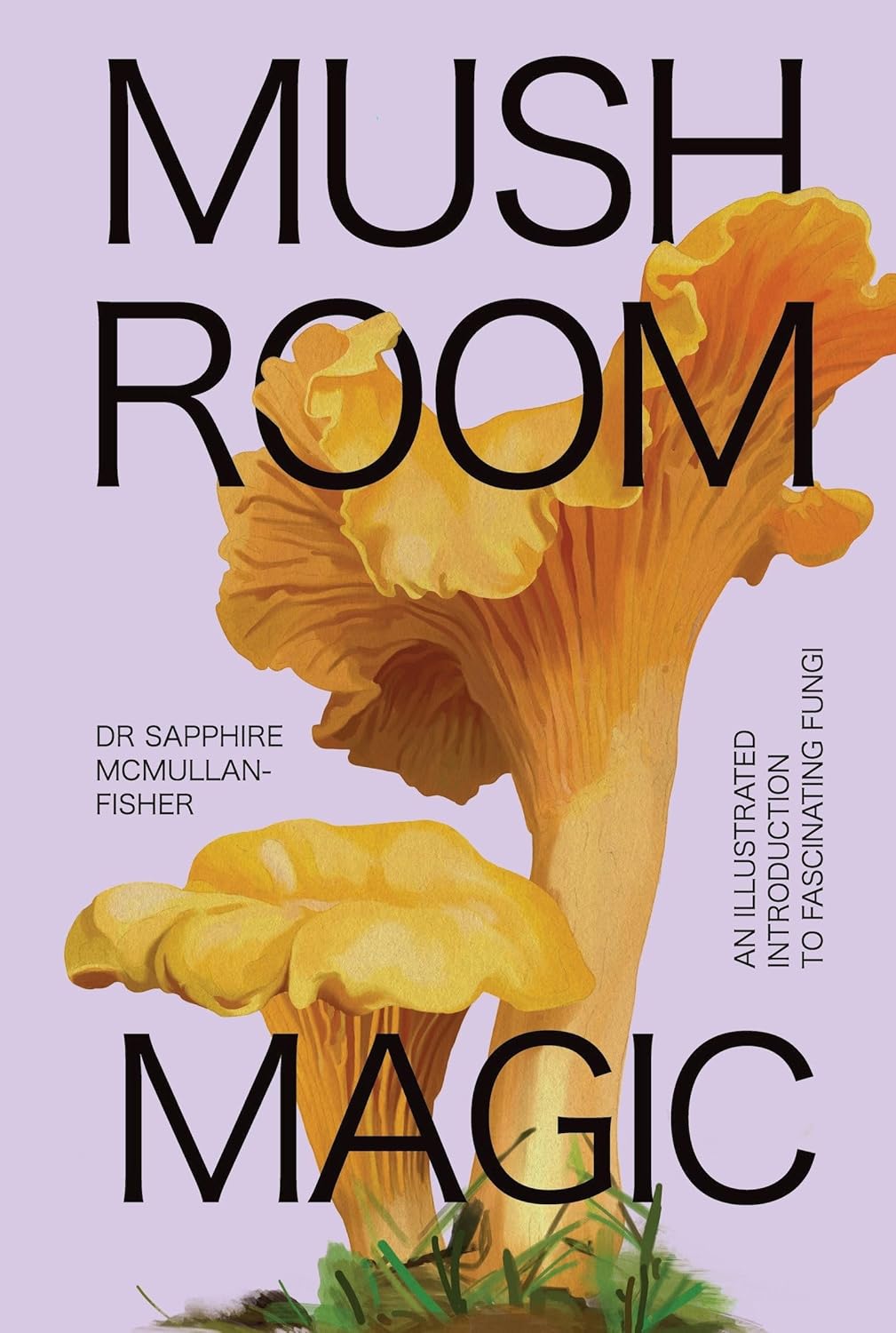 Amazon | Mushroom Magic: An Illustrated Introduction to Fascinating ...