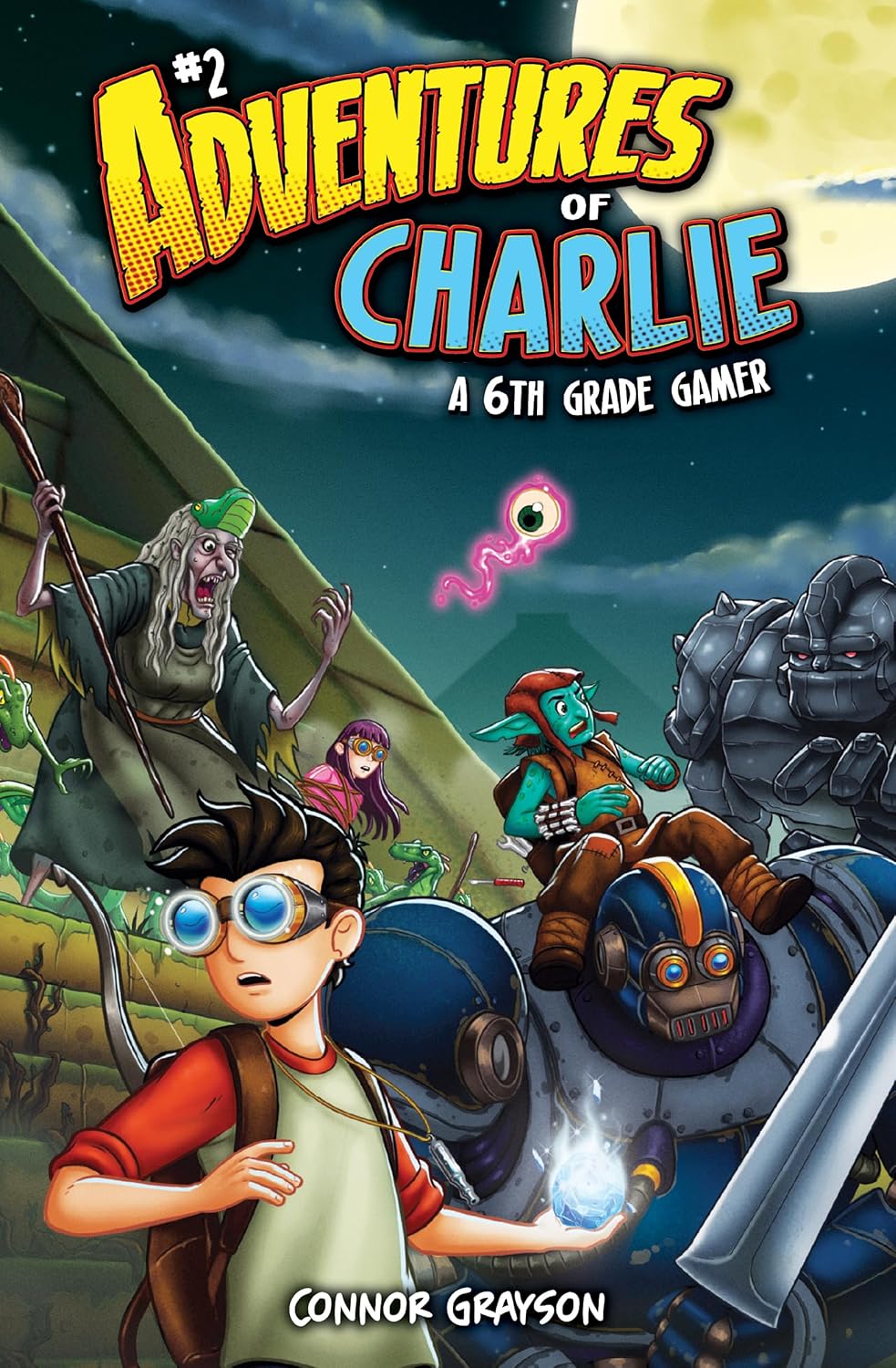 Adventures of Charlie: A 6th Grade Gamer #2: A 6th Grade Gamer: Grayson ...