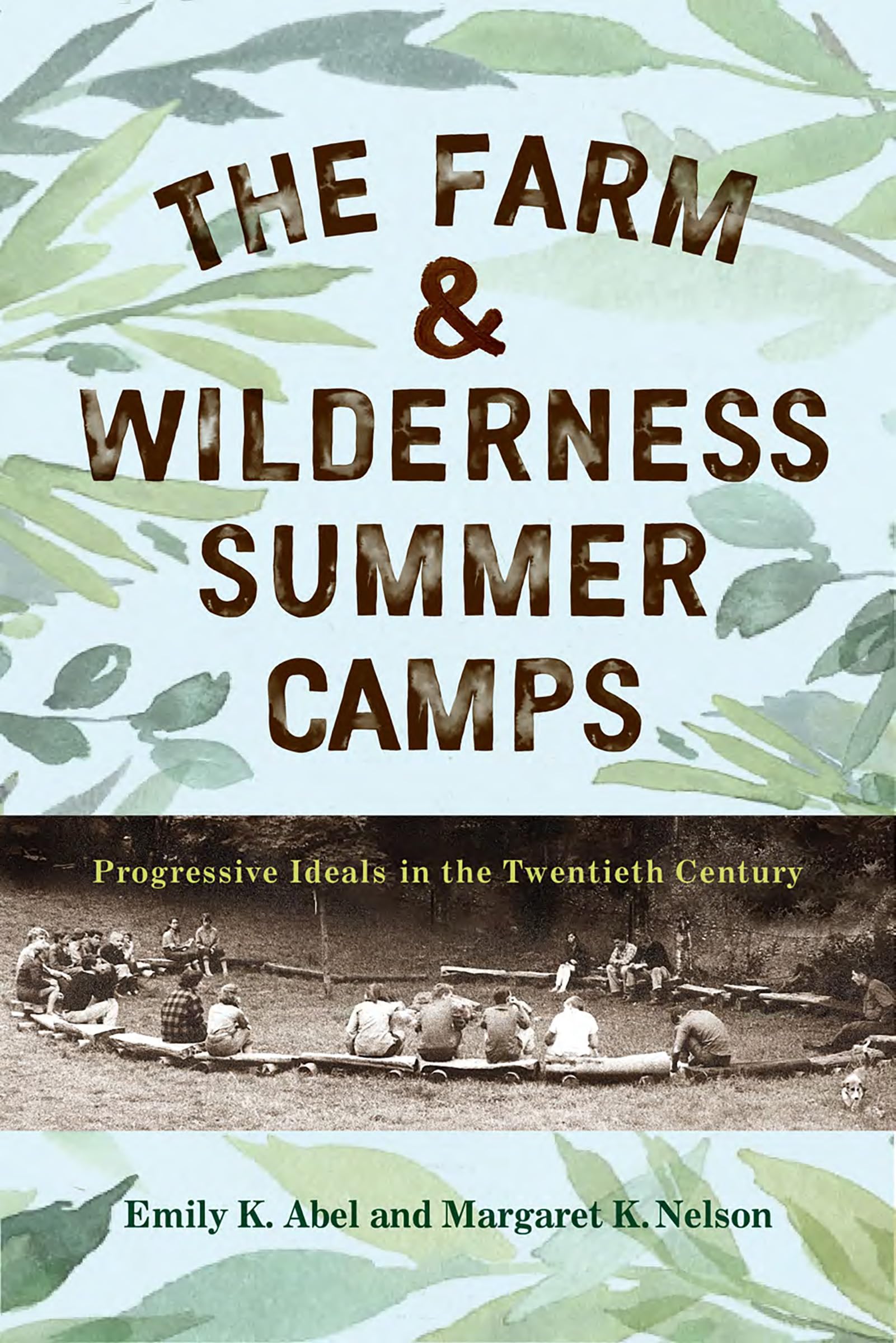 The Farm & Wilderness Summer Camps: Progressive Ideals in the Twentieth ...