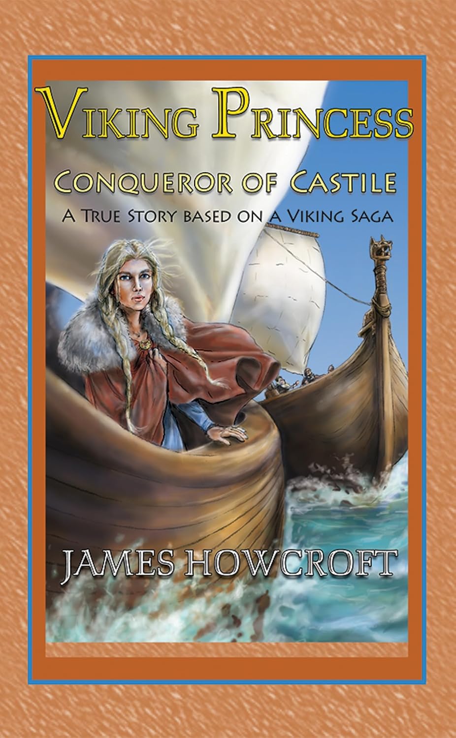 Viking Princess: Conqueror of Castile: A true story based on a Viking ...