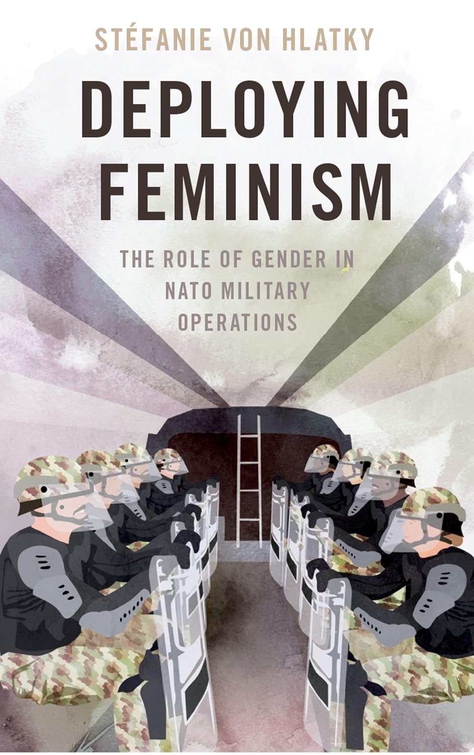 Deploying Feminism: The Role of Gender in NATO Military Operations ...