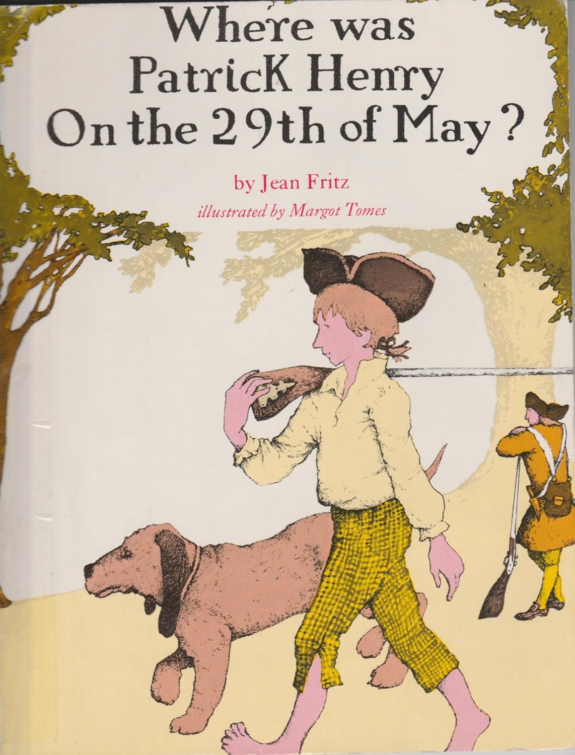 Where Was Patrick Henry on the 29th of May?: Jean Fritz, Margot Tomes ...