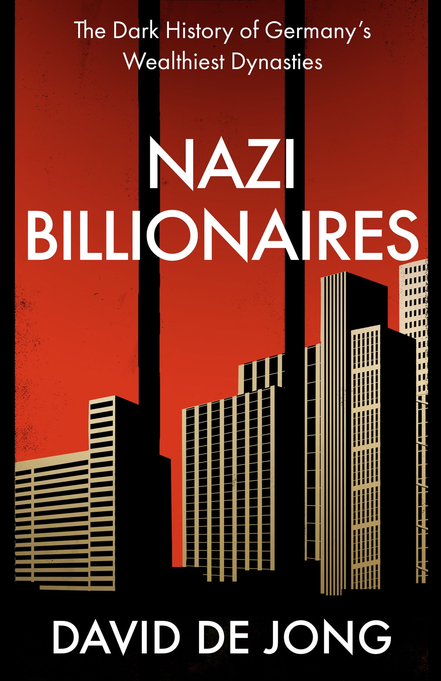 Nazi Billionaires: The Dark History of Germany’s Wealthiest Dynasties ...