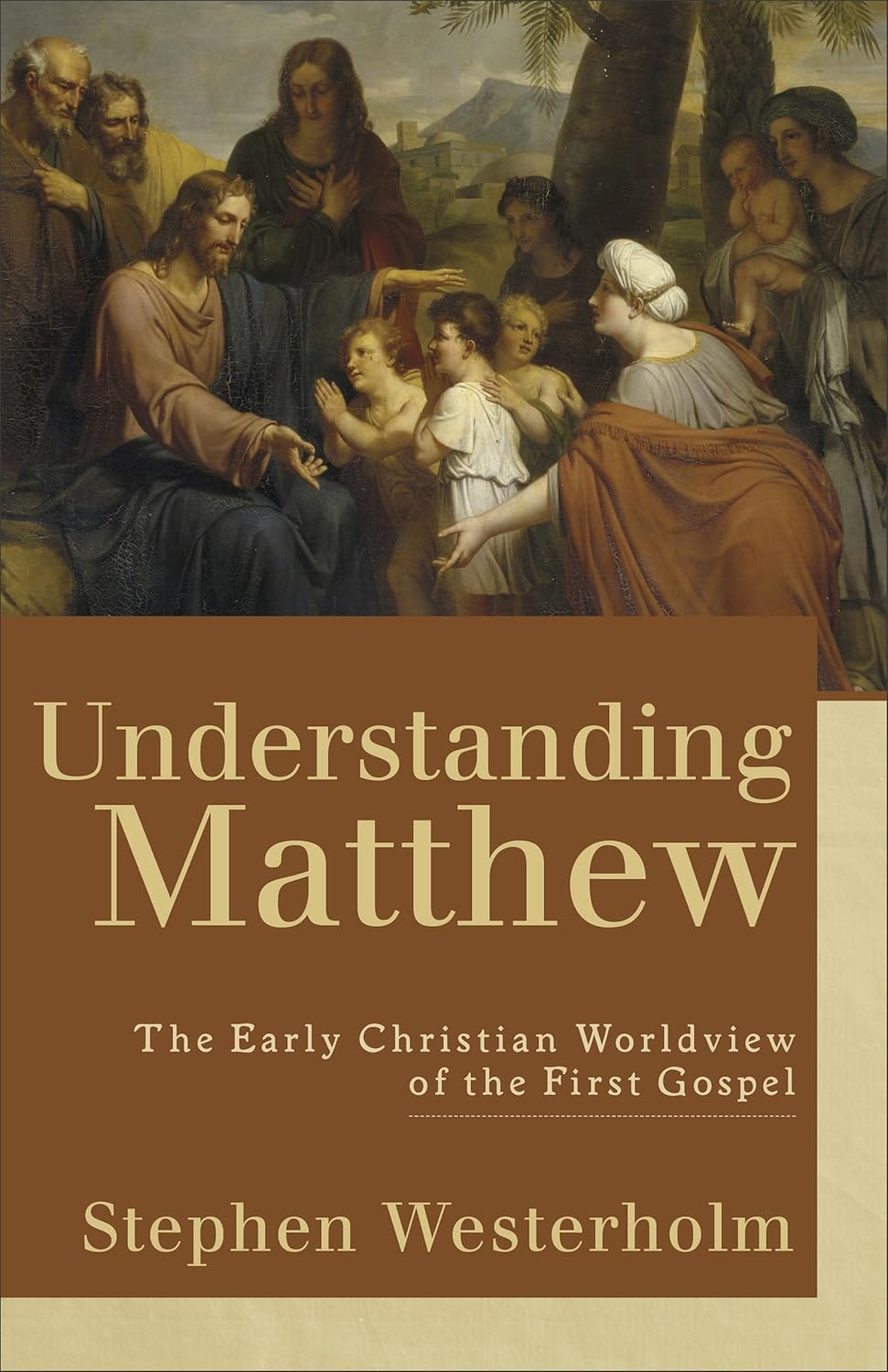 Understanding Matthew: Westerholm, Stephen: 9780801027383: Amazon.com ...