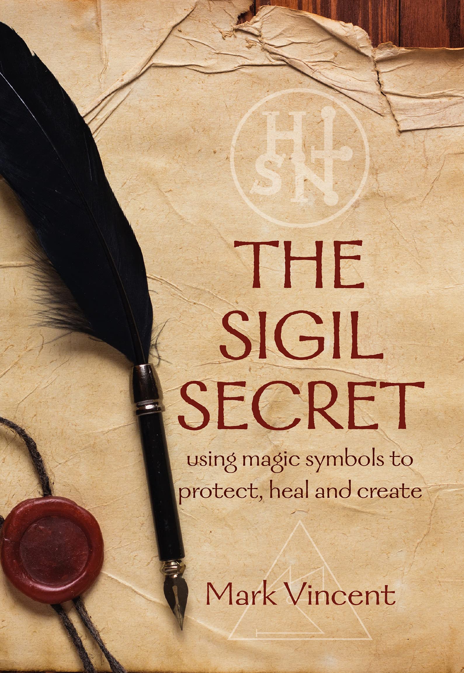 The Sigil Secret: using magic symbols to protect, heal and create ...