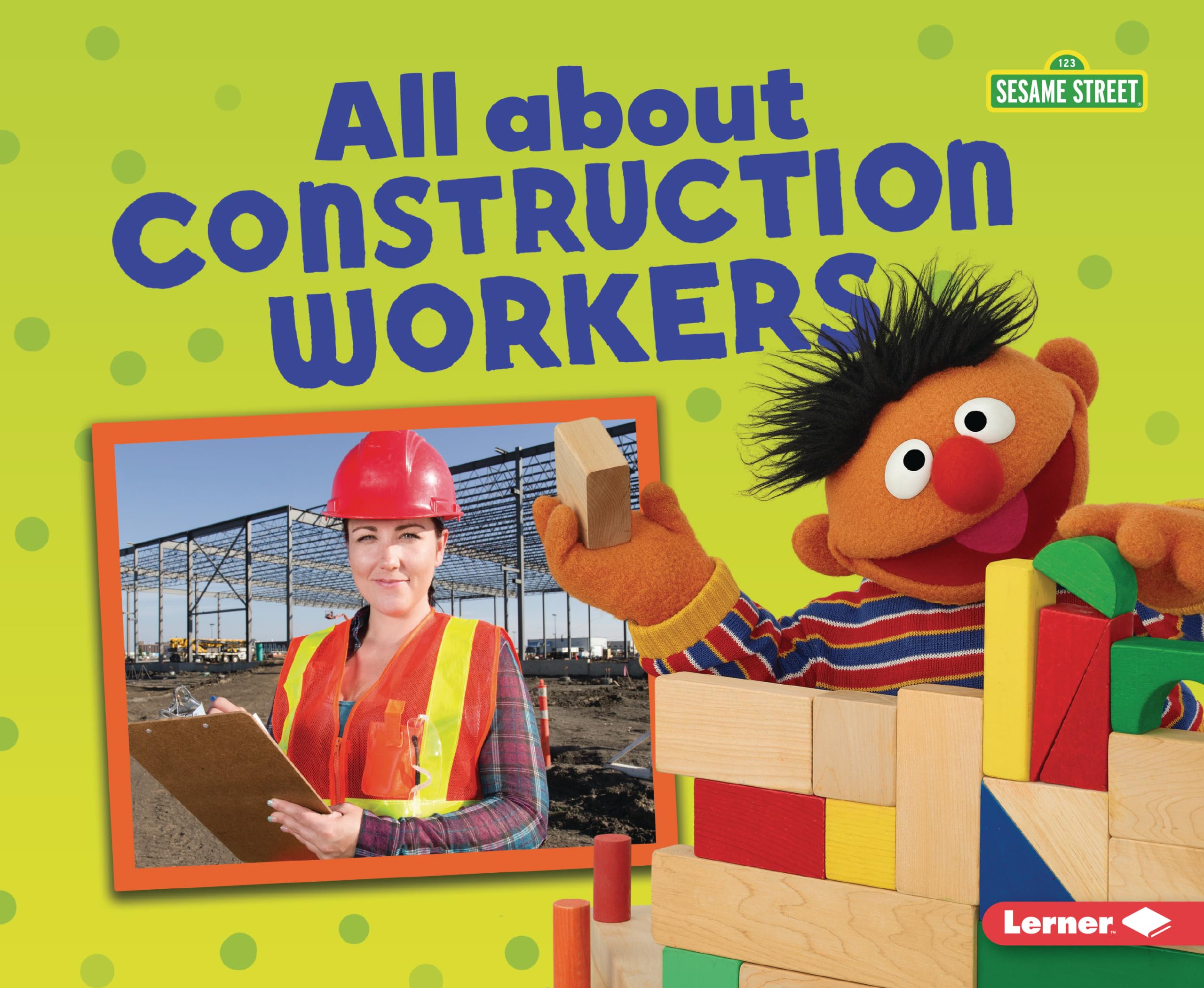 All about Construction Workers (Sesame Street ® Loves Community Helpers ...