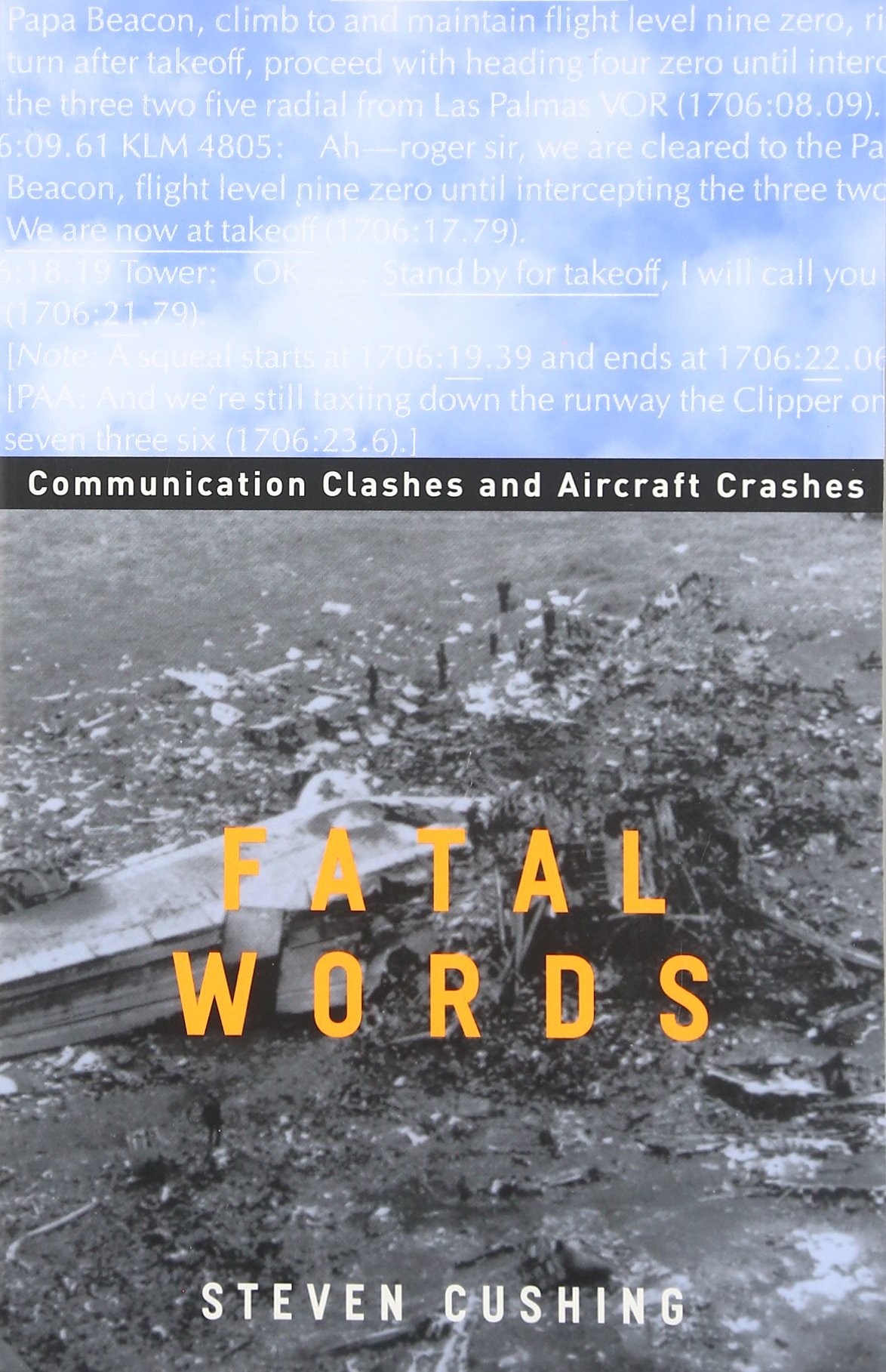 Fatal Words: Communication Clashes and Aircraft Crashes: Cushing ...