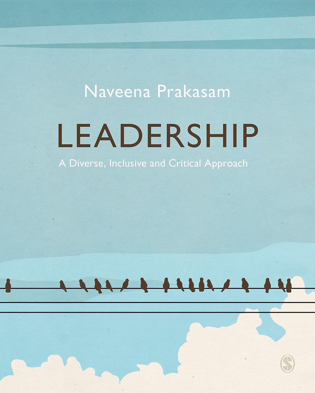 Leadership: A Diverse, Inclusive and Critical Approach: Prakasam ...