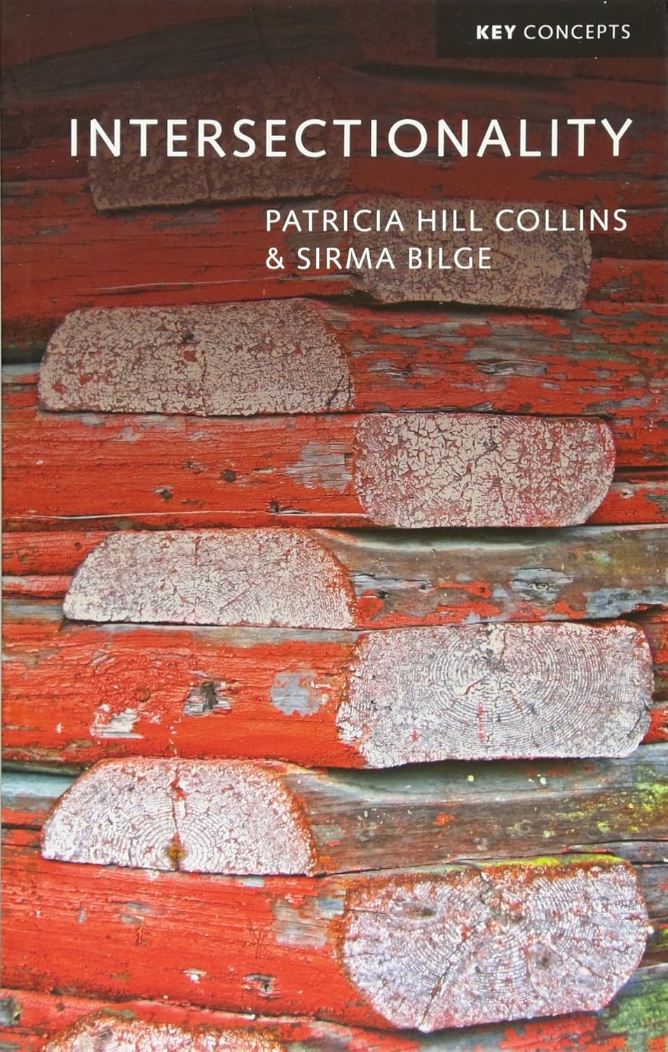 Intersectionality (Key Concepts): Hill Collins, Patricia, Bilge, Sirma ...