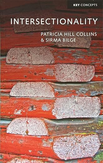 Intersectionality (Key Concepts): Hill Collins, Patricia, Bilge, Sirma ...