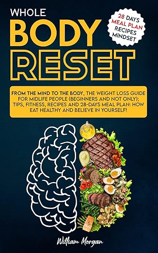 Amazon.com: Whole body reset: From the mind to the body, the weight ...