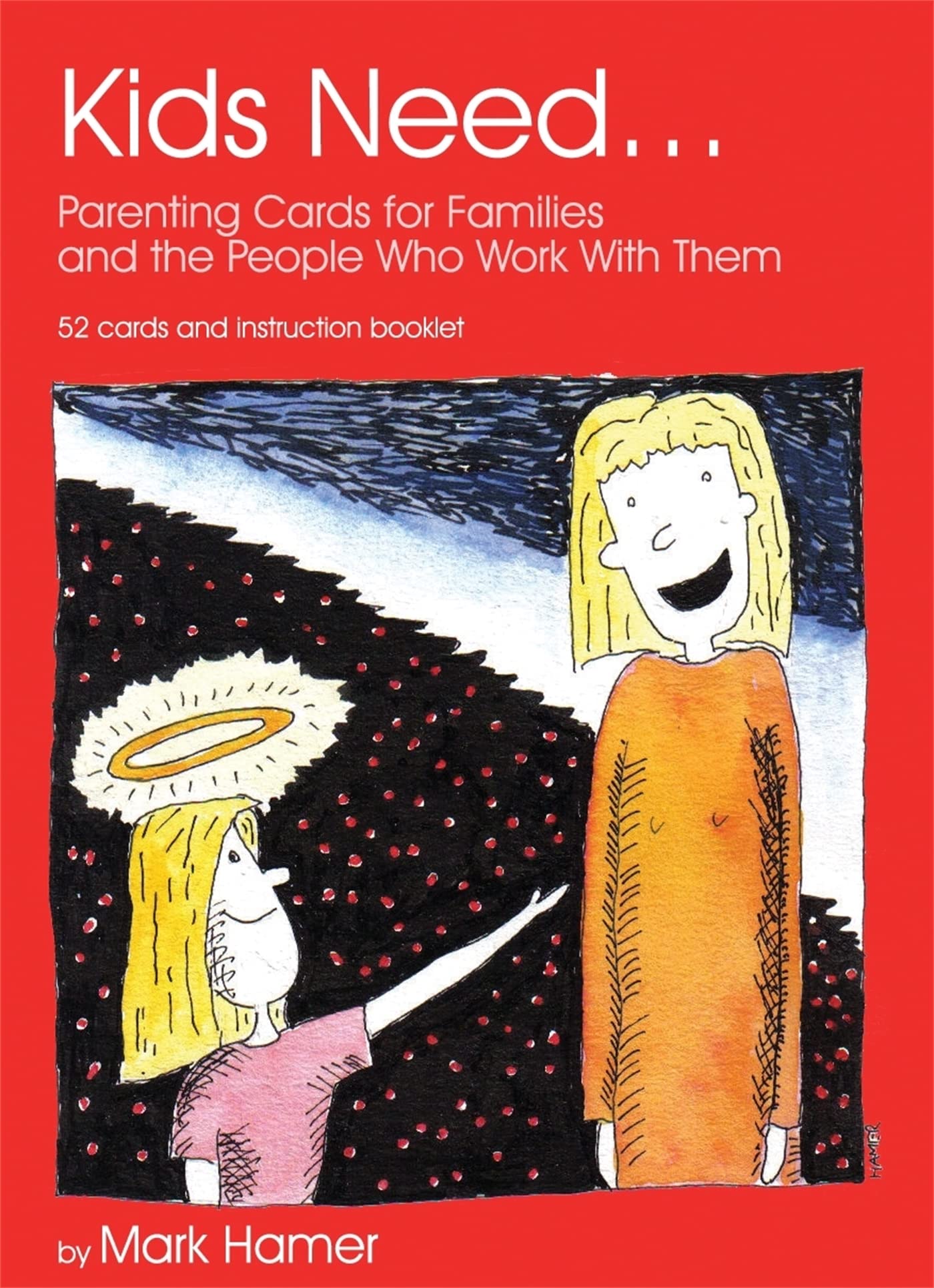 Kids Need...: Parenting Cards for Families and the People who Work With ...