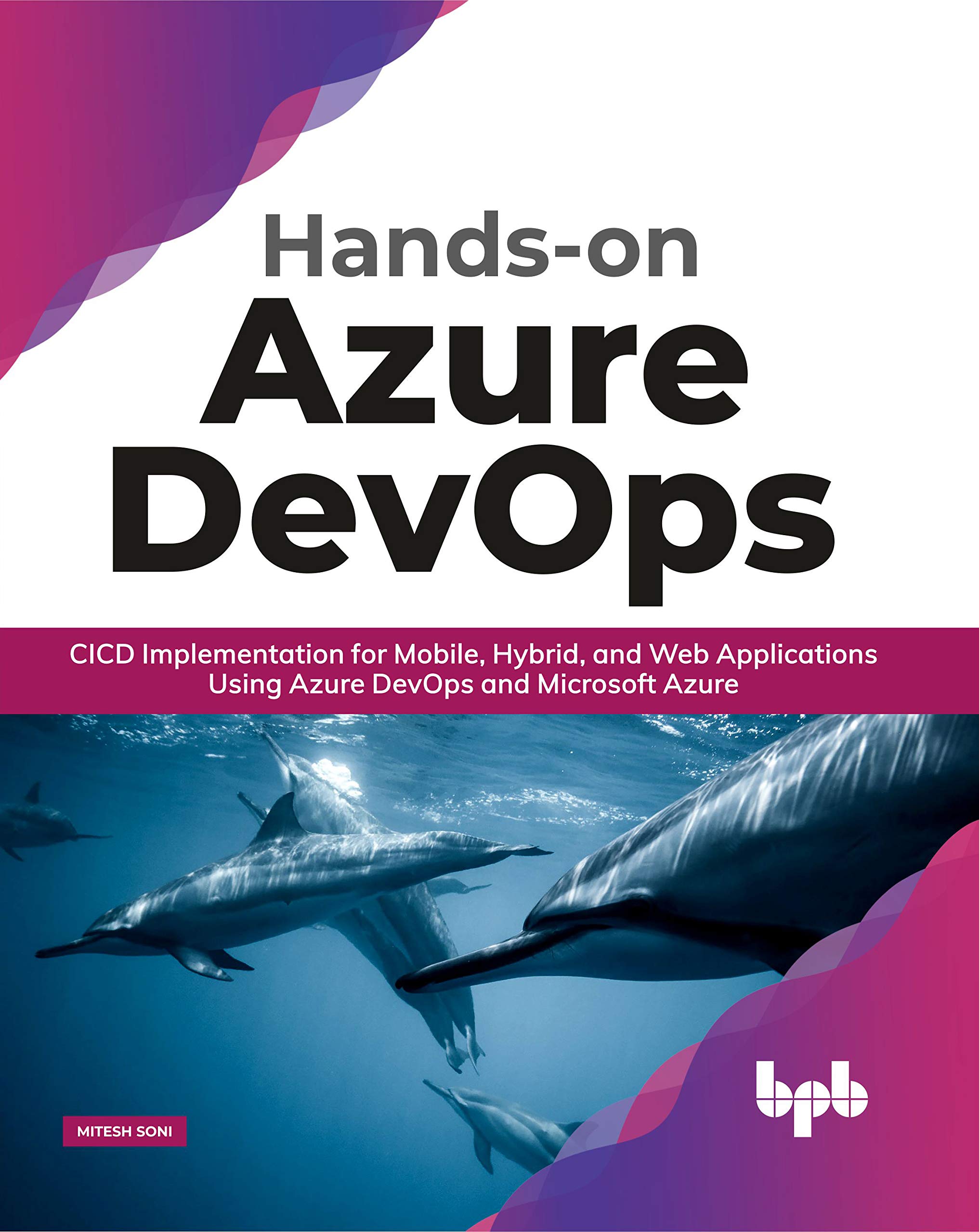 Hands-on Azure DevOps: CICD Implementation for Mobile, Hybrid, and Web ...