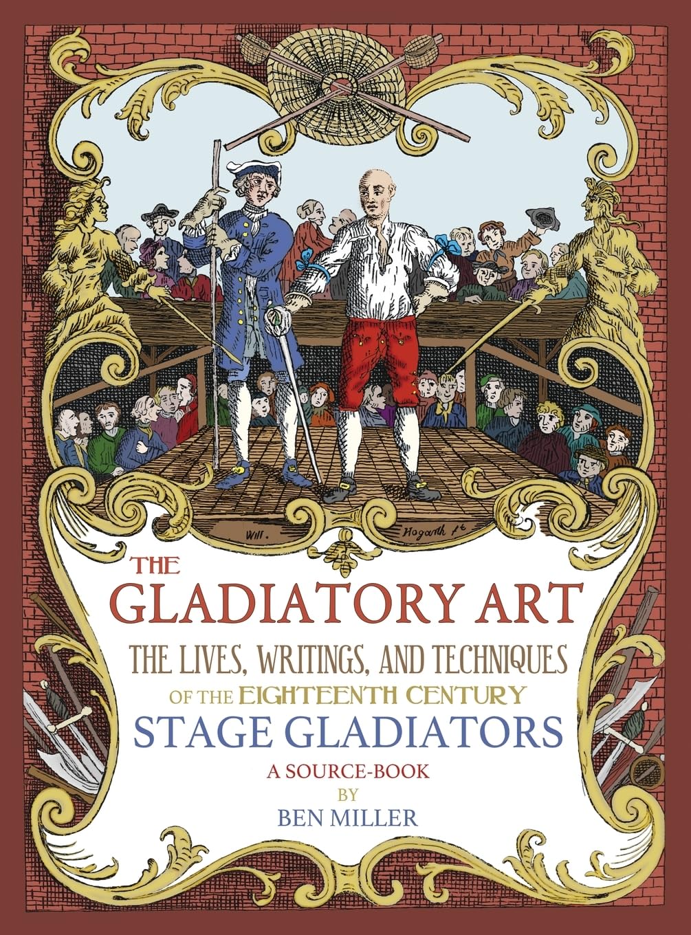 The Gladiatory Art: The Lives, Writings, & Techniques of the Eighteenth ...