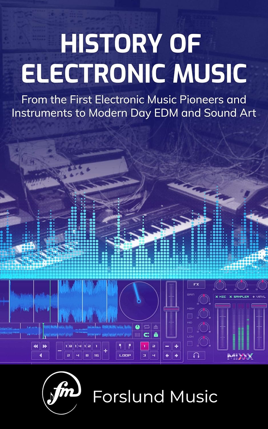 History of Electronic Music: From the First Electronic Music Pioneers ...