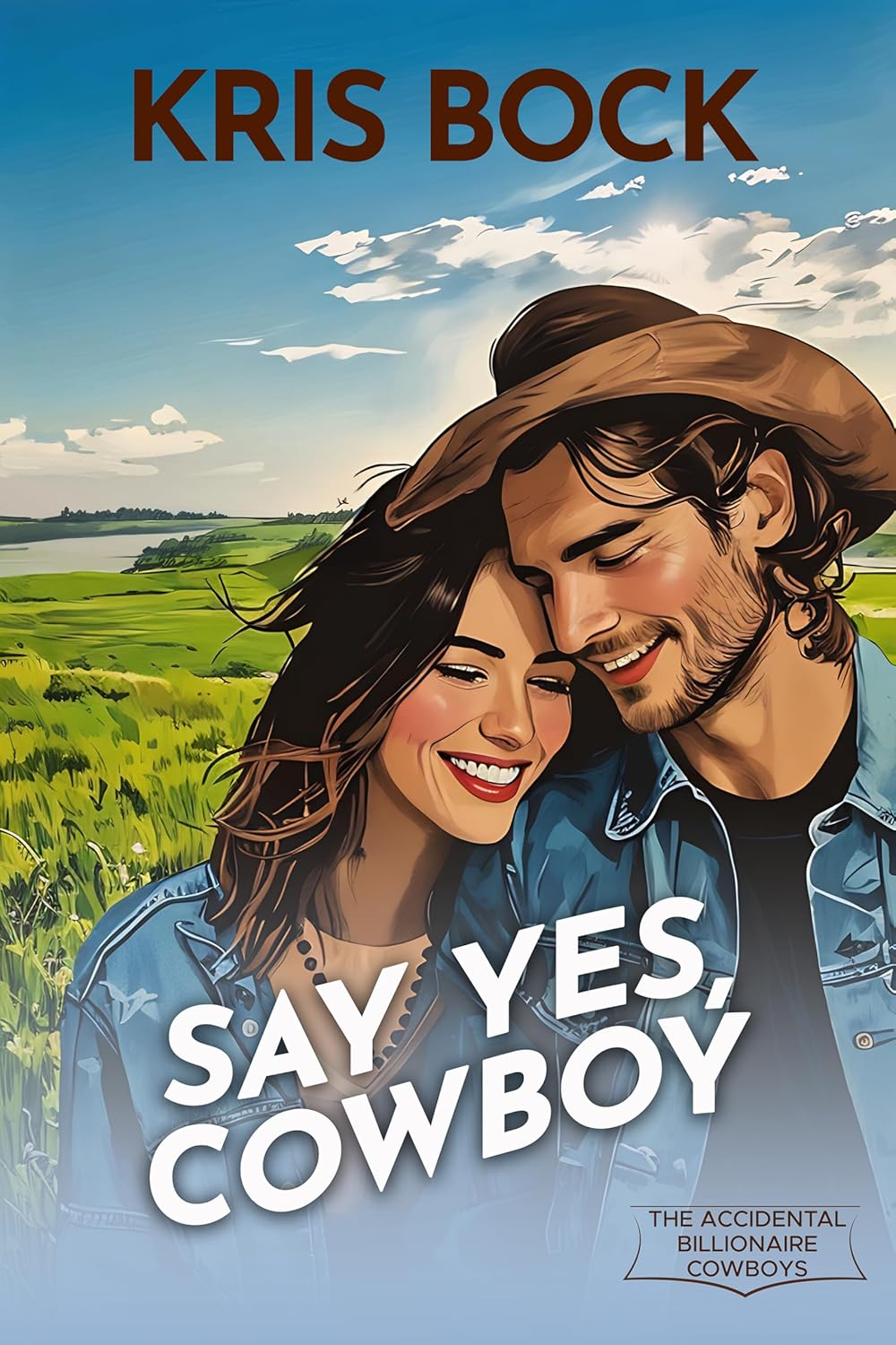 Say Yes, Cowboy: A Fake Fiancé Cowboy Romance (The Accidental ...