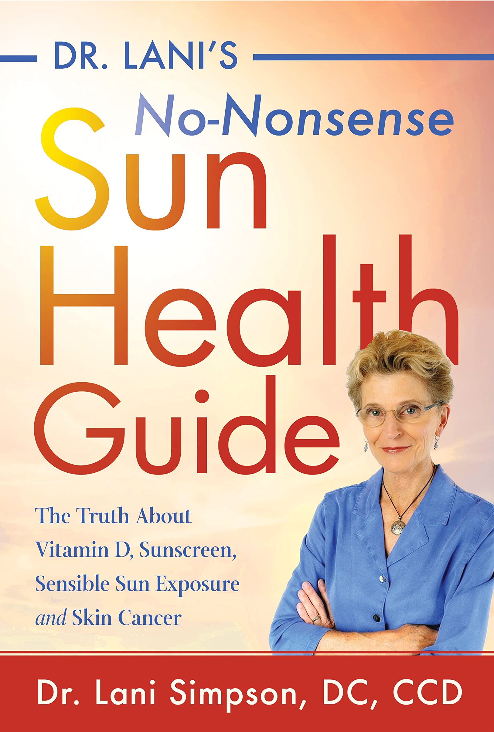 Dr. Lani's No-Nonsense Sun Health Guide: The Truth about Vitamin D ...