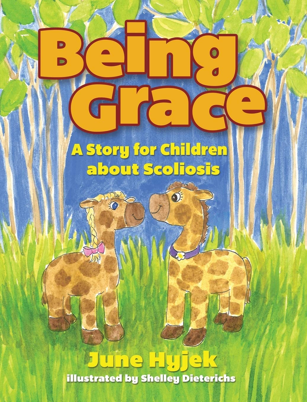 Being Grace: A Story for Children about Scoliosis: June Hyjek ...
