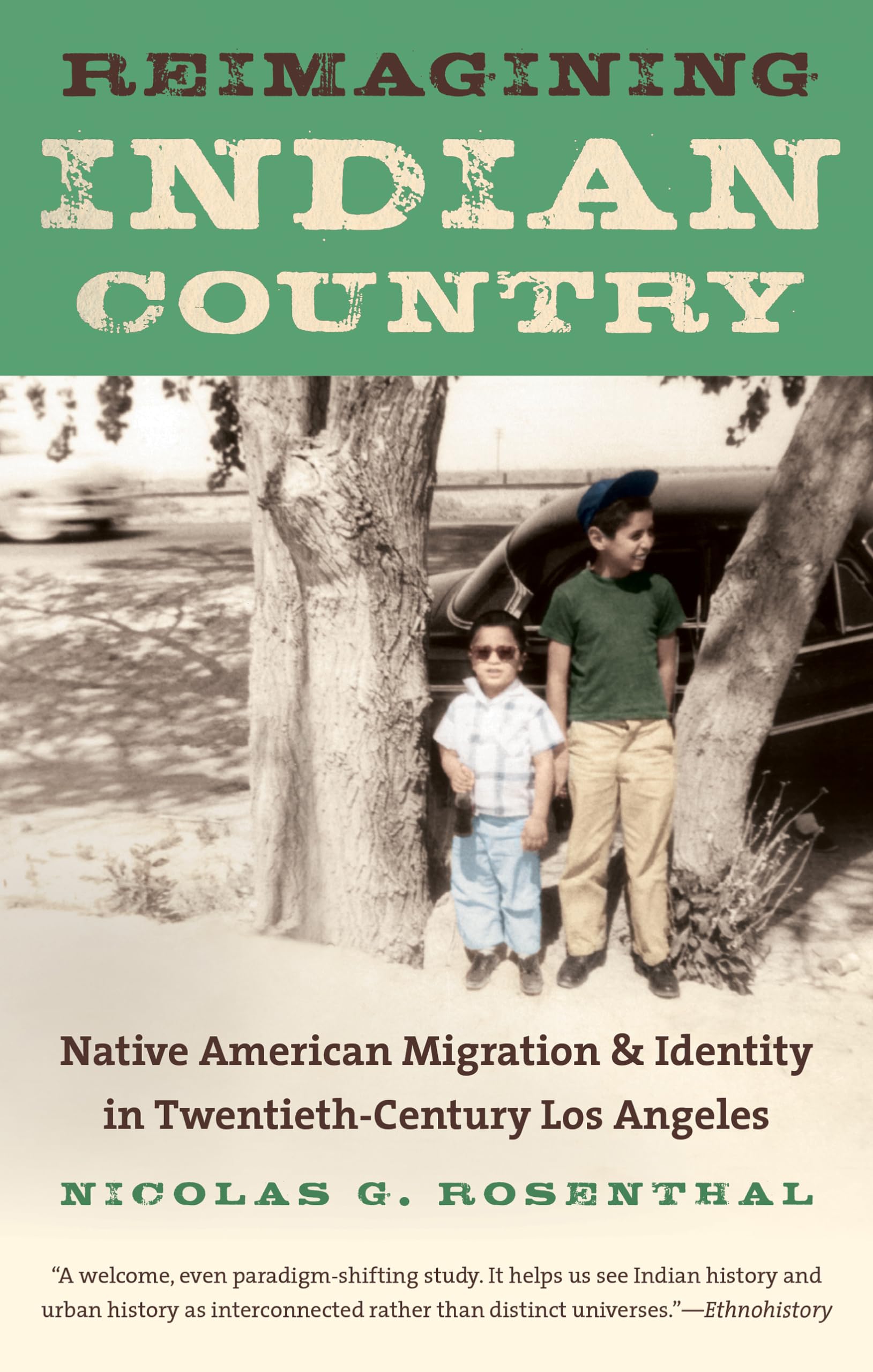 Reimagining Indian Country: Native American Migration and Identity in ...