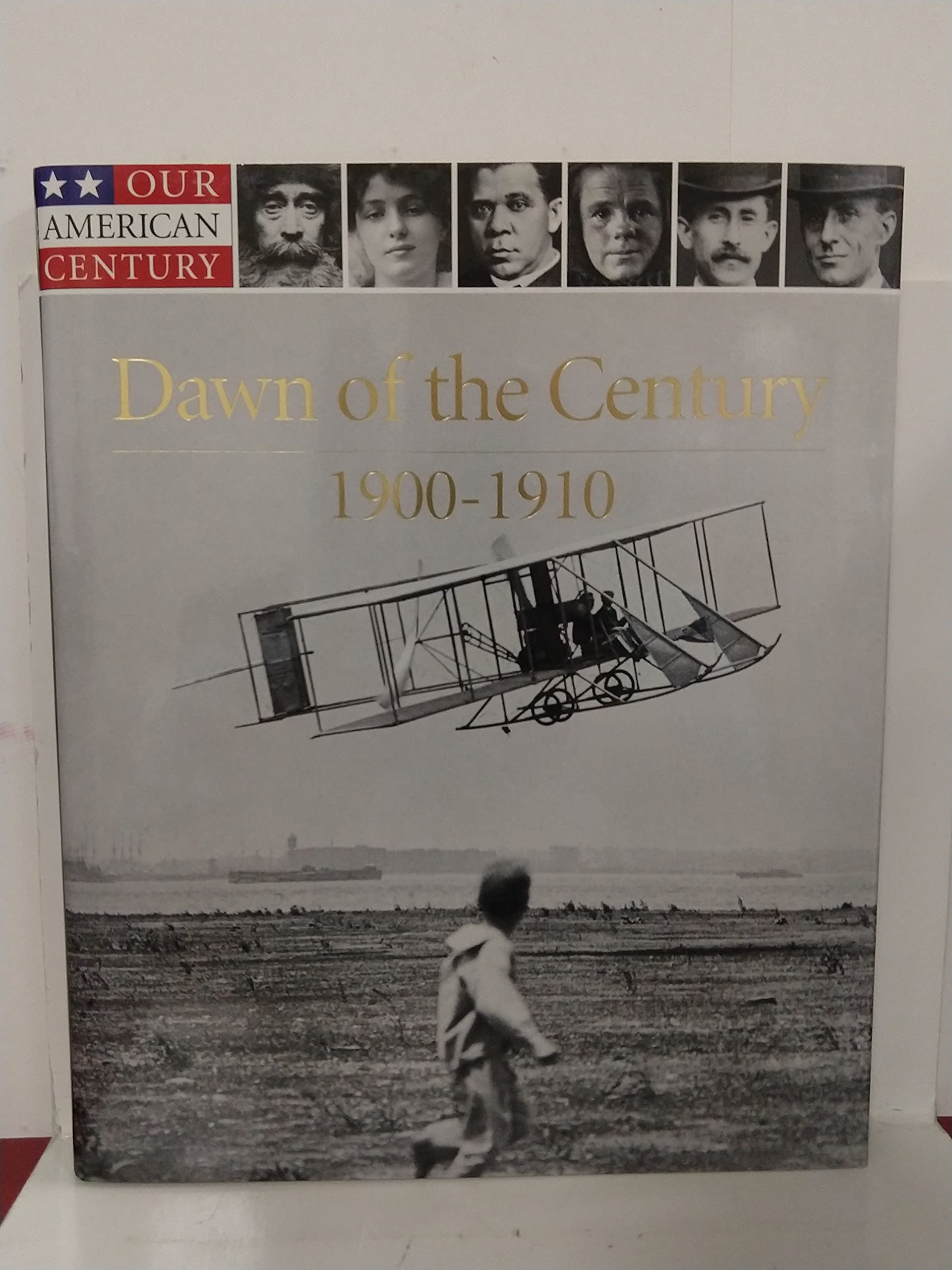 Dawn of the Century: 1900-1910 (Our American Century): Time-Life Books ...