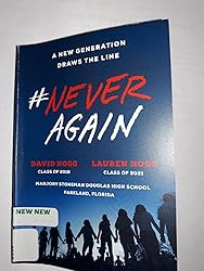 #NeverAgain: A New Generation Draws the Line: Hogg, David, Hogg, Lauren ...