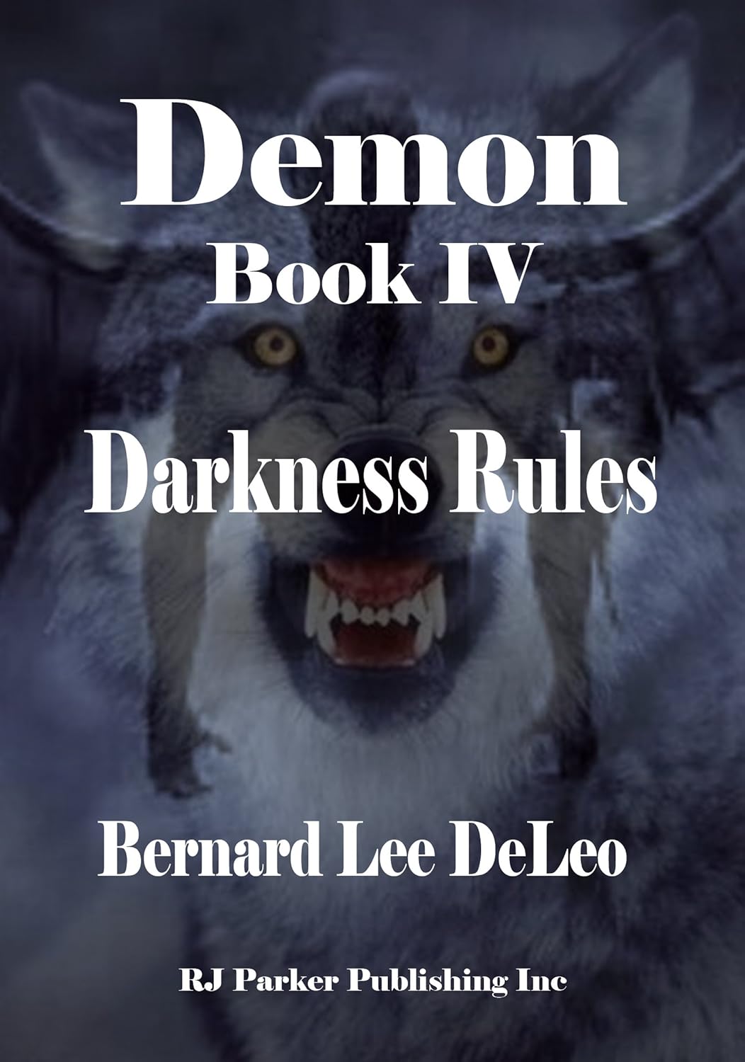 Demon (Book 4) Darkness Rules (Mike Rawlins and Demon the Dog) - Kindle ...