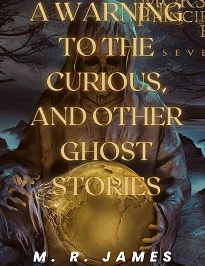 Amazon.com: A Warning to the Curious, and Other Ghost Stories eBook : James, M. R.: Books